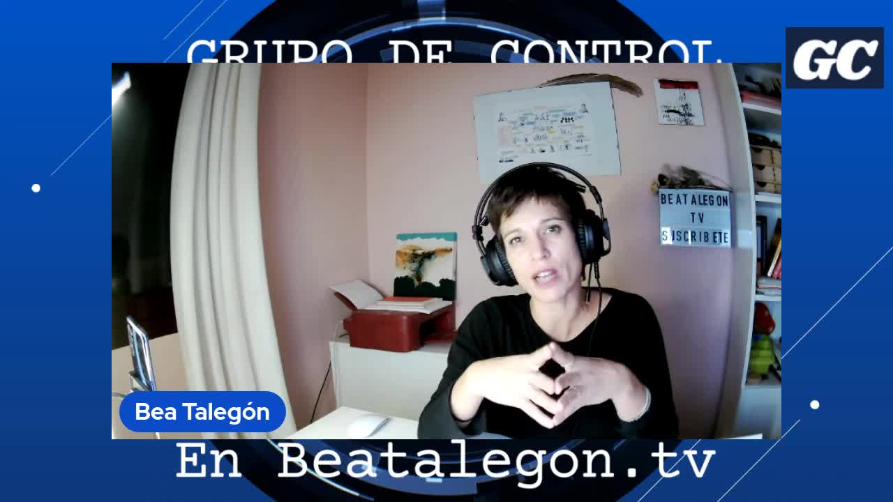 Editorial Bea Talegón Grupo de Control 20 de octubre – Bea Talegón TV