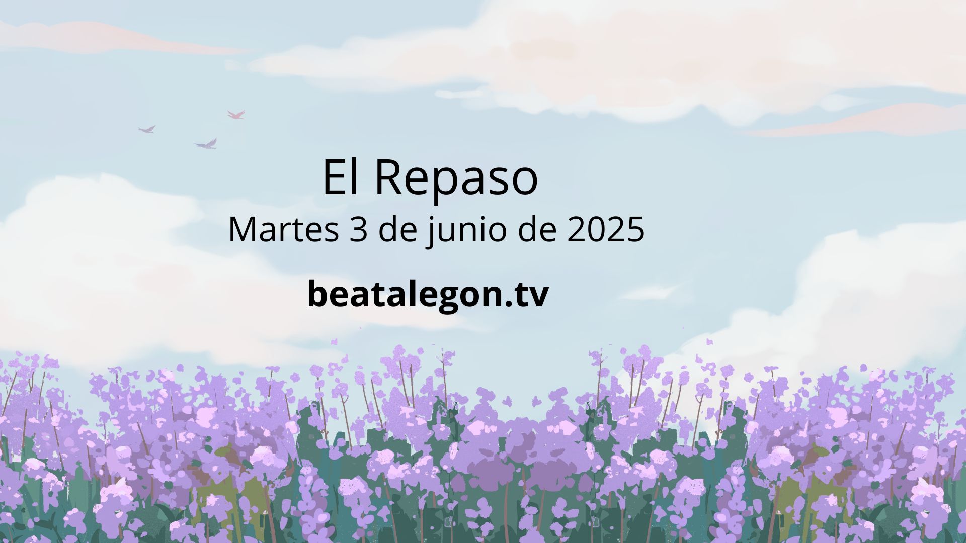 El Repaso del martes 3 de junio – Bea Talegón TV